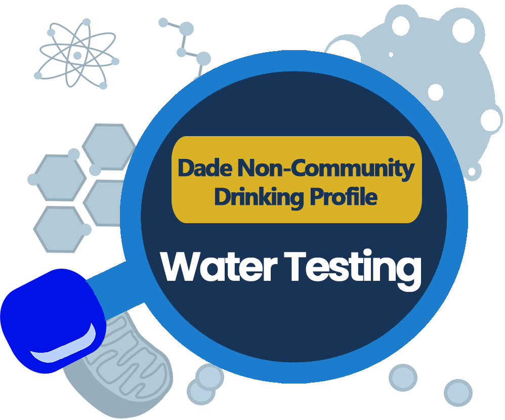 Dade Non-Community Drinking Water Profile - Urgent Water Testing FL